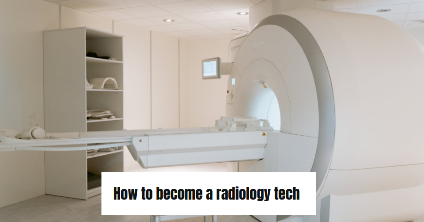 How to become a radiology tech - Tech Ny Time