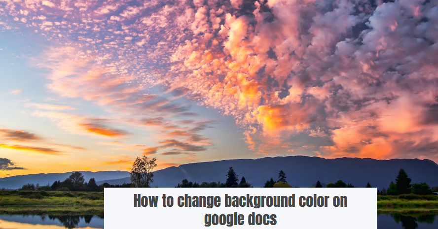 How to change background color on google docs