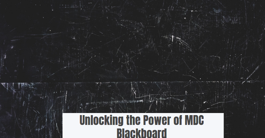 Unlocking the Power of MDC Blackboard: Your Ultimate Guide